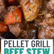 Smoked Beef Stew on the Pellet Grill - Mommy Hates Cooking